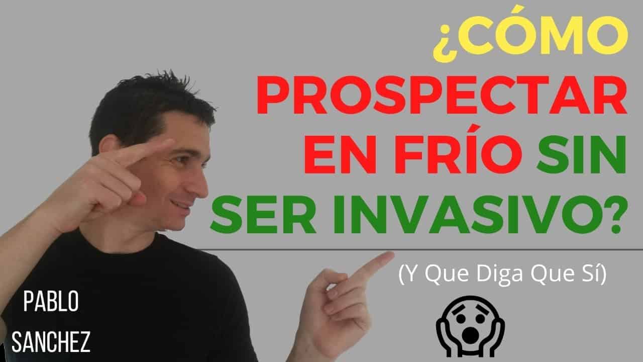 ¿Queres aprender a prospectar en frío? ¿Qué es la prospeccion?